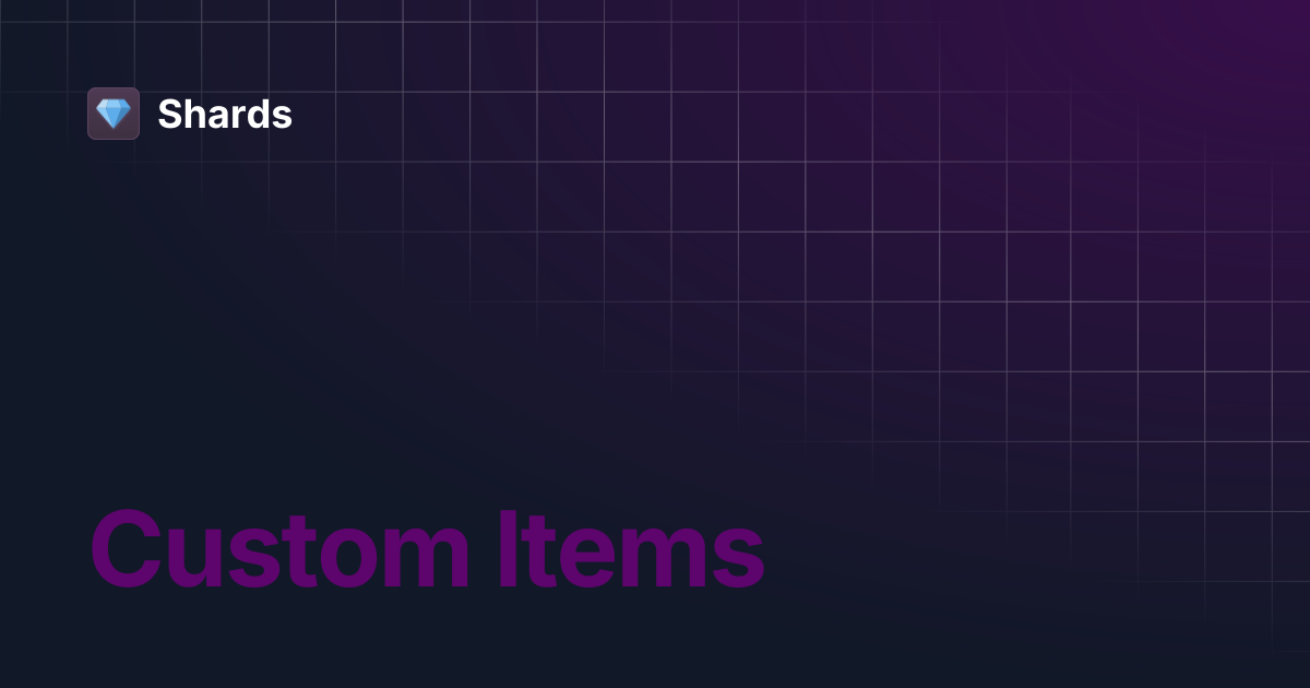 Custom Items | Shards